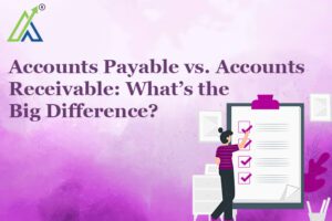 Accounts Payable vs. Accounts Receivable: Key Differences