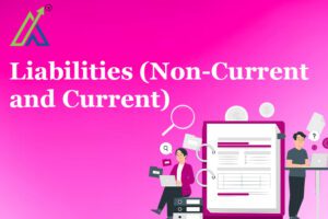 Liabilities (Current & Non-Current) | Meaning & Importance