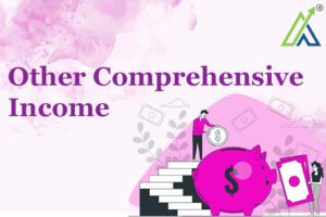 Other Comprehensive Income | Meaning & Importance